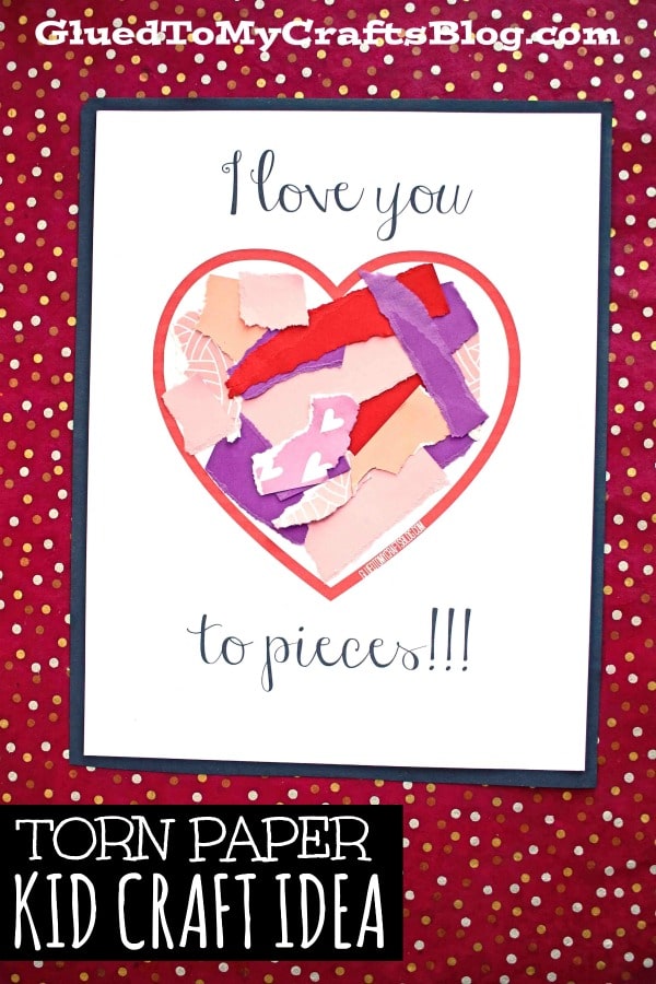 Torn Paper I Love You To Pieces Craft