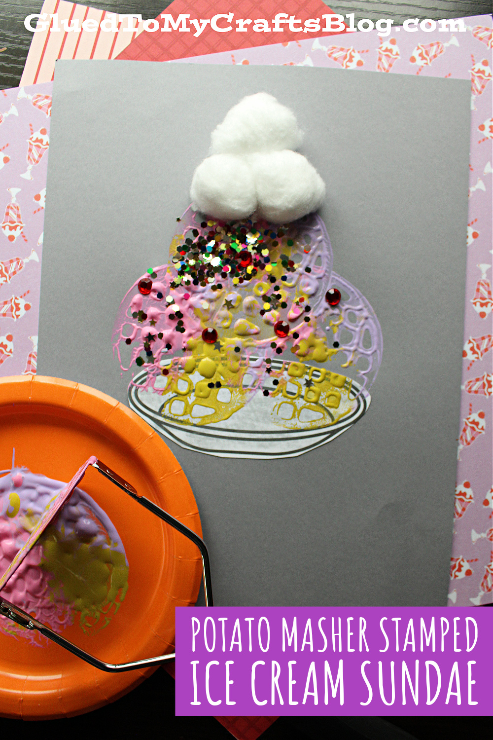 Potato Masher Stamped Ice Cream Sundae Craft Idea For Kids - Glued To ...